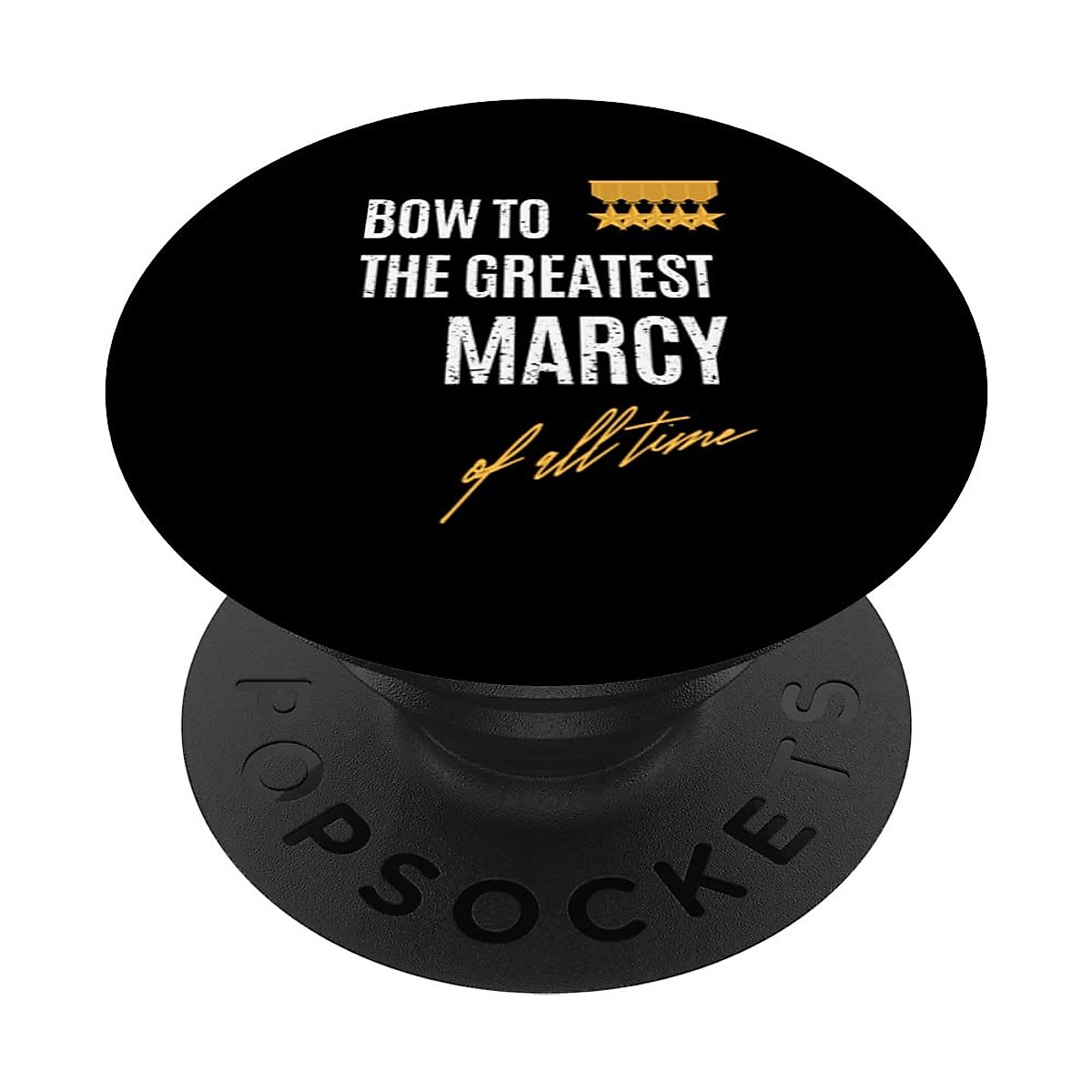 Bow To The Greatest Marcy Of All Time First Given Name PopSockets Swappable PopGrip