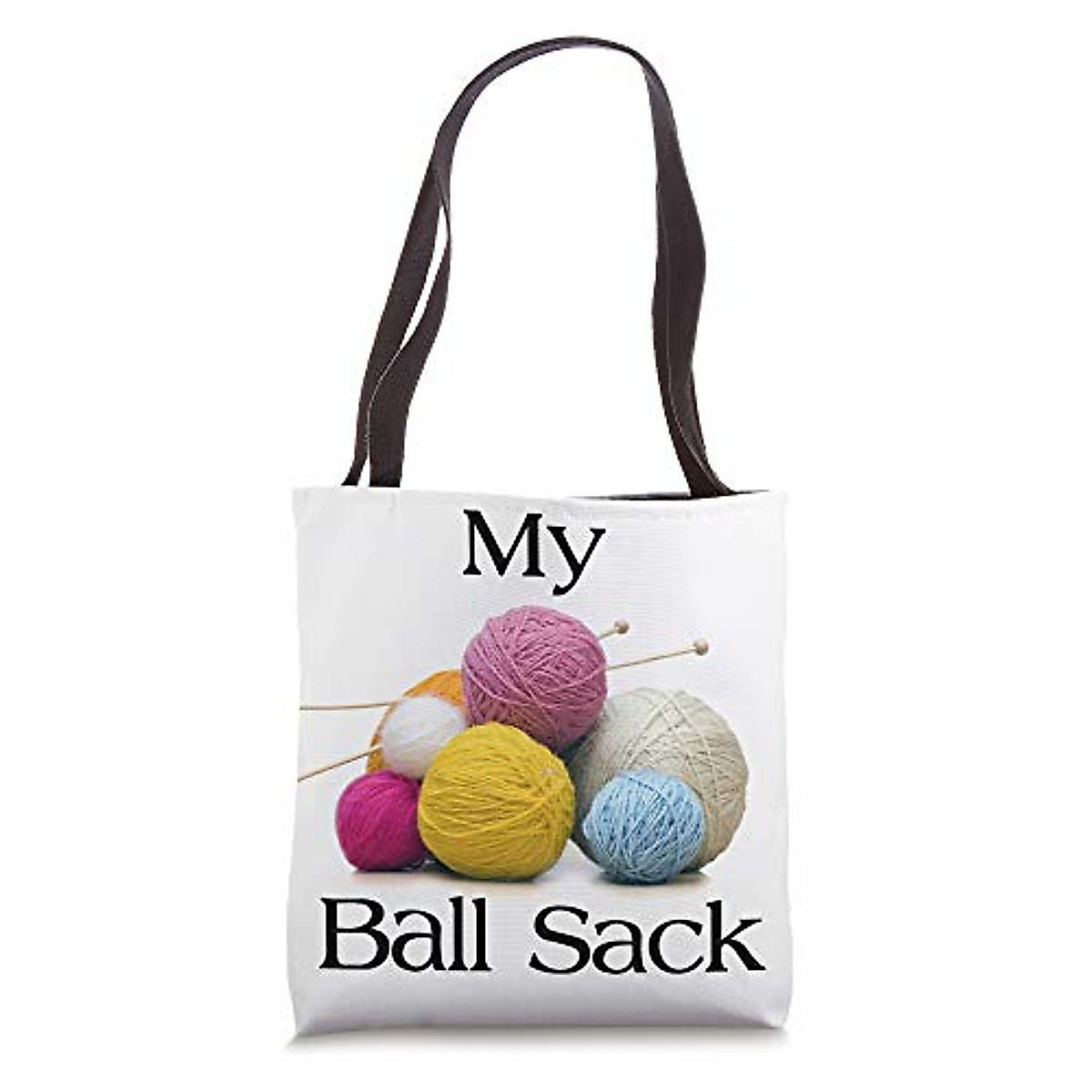 Knitting Gifts For Knitters - My Ball Sack Funny Yarn Bag Tote Bag