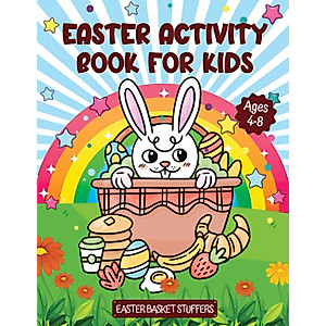 Easter Basket Stuffers: Easter Activity Book for Kids 4-8 Ages: Activity Pages with Coloring Pages, Dot the Dots, Word Searches, Mazes, and More: Easter Gifts for Boys and Girls