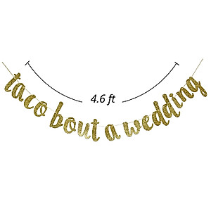 Taco Bout a Wedding Gold Glitter Banner Sign Garland for Mexican Fiesta Themed Bridal Shower Bachelorette Party Wedding Decorations Engagement Supplies Cursive Bunting Photo Booth Props