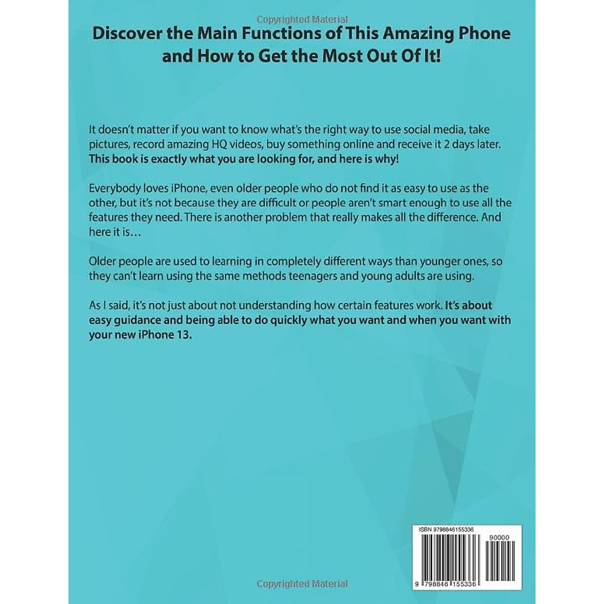 Iphone 13 Seniors Guide: A Step-by-Step Manual for Non-Tech-Savvy to Make iOS Easier to Use and More Accessible to the Elderly (Tech guides for Seniors)