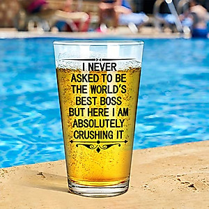 Waipfaru Funny Boss Beer Glass, I Never Asked to Be the World's Best Boss, But I Am Absolutely Crushing it - Bosses Day Birthday Christmas Day Retirement Gift for Men Bosses Father Husband Brother