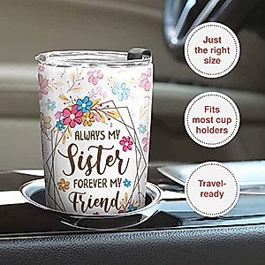 Sister Floral 20oz Stainless Steel Tumbler - Sisters Gifts from Sister - Birthday Gifts for Sister, Sister Christmas Gifts, Valentines Day Gifts for Sister