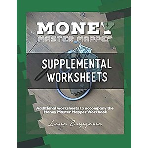 Money Master Mapper Supplemental Worksheets: Additional Worksheets to Accompany the Money Master Mapper Workbook