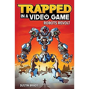 Trapped in a Video Game: Robots Revolt (Volume 3)