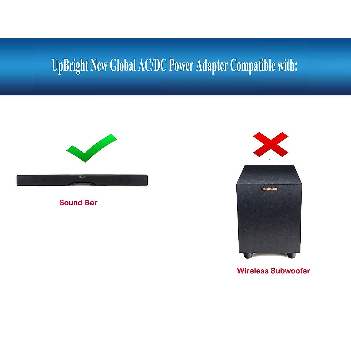 UpBright 18V AC/DC Adapter Compatible with Klipsch R-4B R4B RSB-6 RSB6 RSB-8 RSB8 Reference Bluetooth Wireless Soundbar DYS650-180280W-1 DYS650-180280-16406 DYS 2.8A Power Supply (NOT for Subwoofer)