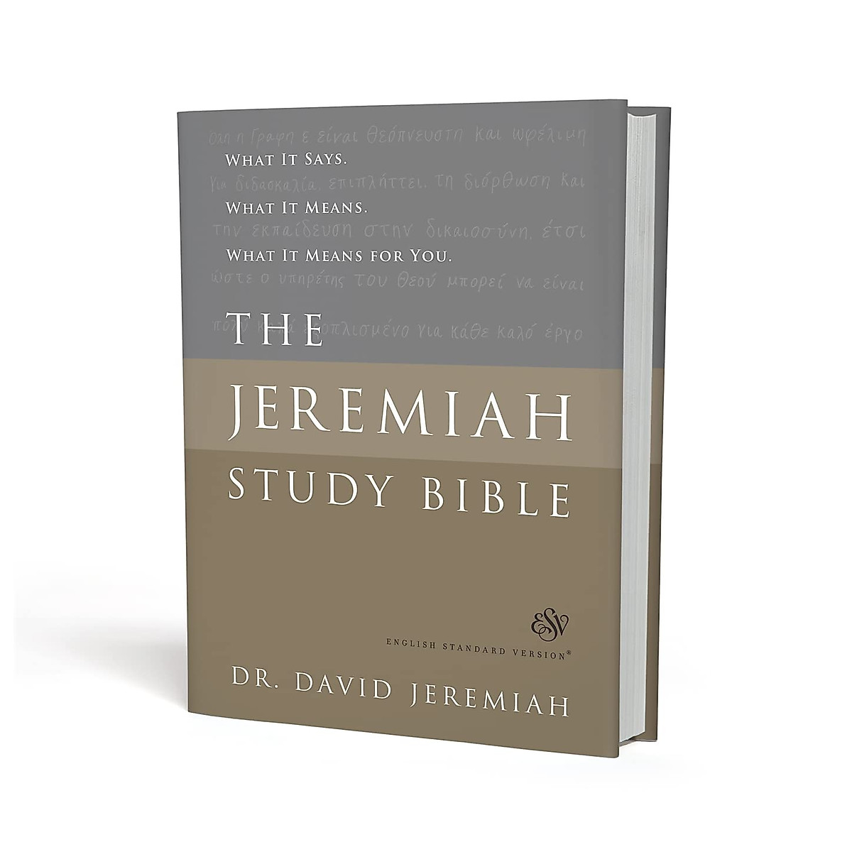 The Jeremiah Study Bible, ESV: What It Says. What It Means. What It Means for You.