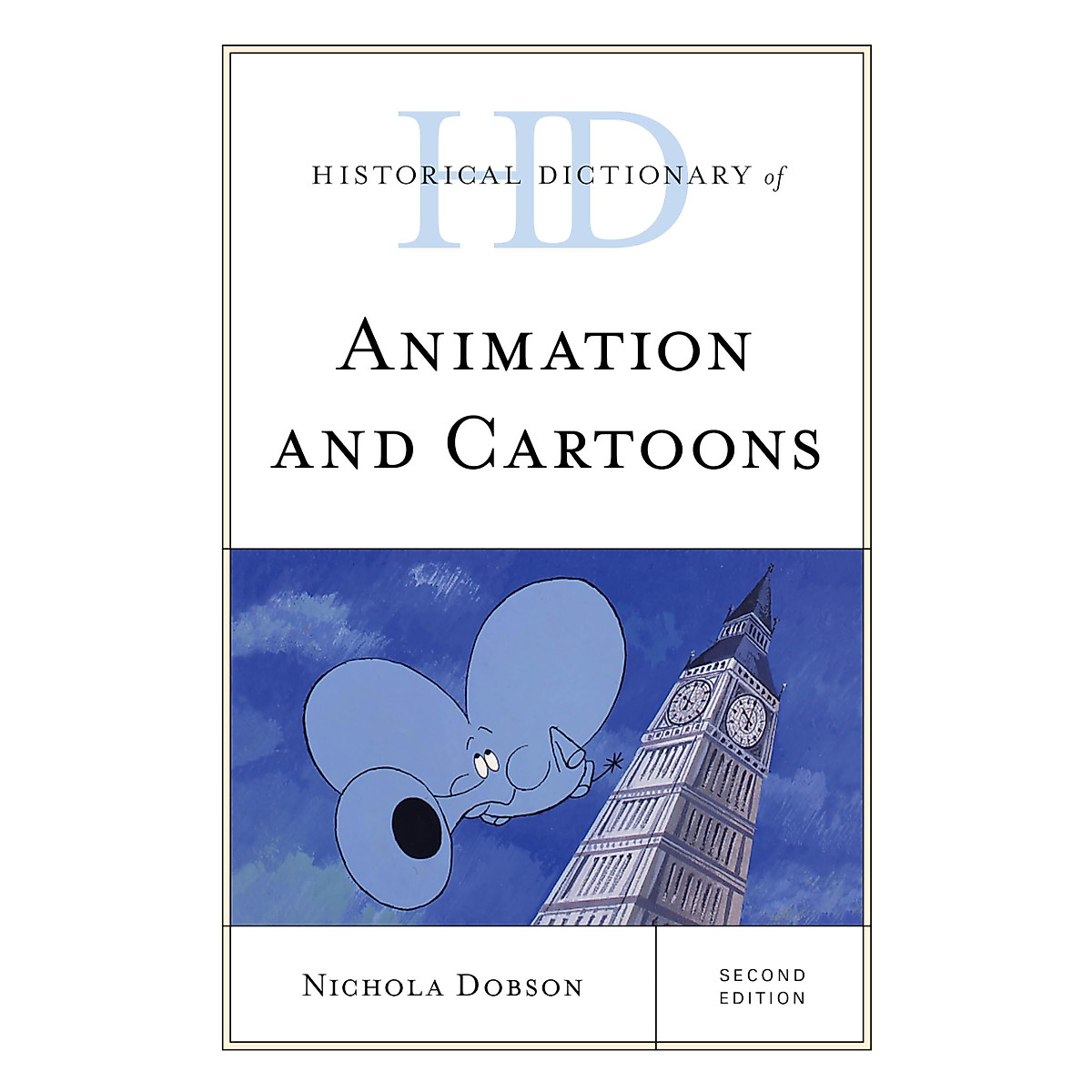 Historical Dictionary of Animation and Cartoons (Historical Dictionaries of Literature and the Arts)