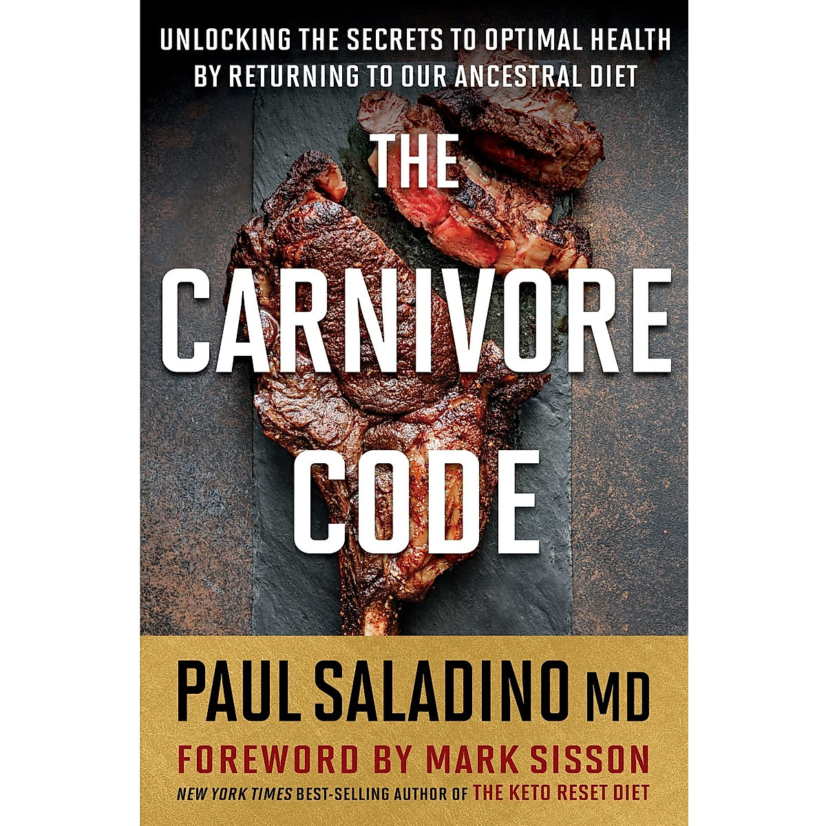 The Carnivore Code: Unlocking the Secrets to Optimal Health by Returning to Our Ancestral Diet