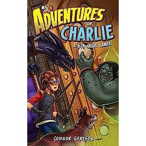 Adventures of Charlie: A 6th Grade Gamer #5