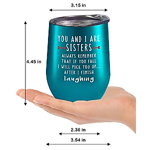 You & I Are Sisters Tumbler - Fancyfams - 12 oz Stainless Steel Wine Tumbler - Sister Birthday Gifts from Sister - Sister Gifts for Woman - Sister Gifts (Turquoise)