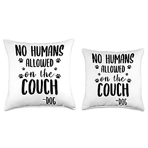 Funny No Humans Allowed Gift For Dog Lover No Humans Allowed On The Couch Gift Idea for A Dog Lover Throw Pillow, 16x16, Multicolor