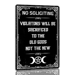 No Soliciting Metal Sign Violators Will Be Sacrificed To The Old Gods Not The New Vintage Spooky Tin Signs Gothic Halloween Decorations Witch Decor Signs For Home Cafe Bar 8x12 Inch