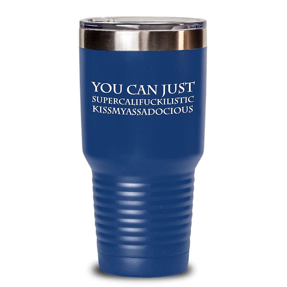You can just supercali, supercalifuckilistic kissmyassadocious, funny rude gift for him her colleague coworker, coffee mug, wine glass, tumbler (teal, 30 oz)