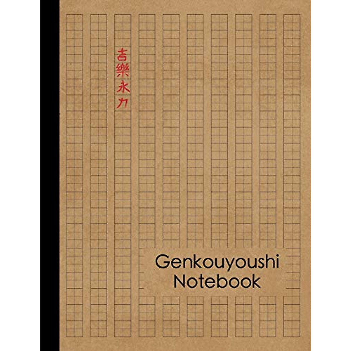 Genkouyoushi Notebook: Large Japanese Kanji Practice Notebook - Writing Practice Book For Japan Kanji Characters and Kana Scripts