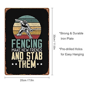 Fencing Makes New Friends physical culture Poster Signs 8 x 12 Inch Decor Funny Chic Art Wall Decort Home Yard Signs Bar Hotel Cafe Pub Indoor Outdoor restauran
