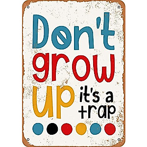EYSL Retro Tin Sign Don't Grow Up It's a Trap Nostalgic Art Decoration Vintage Poster for Home Bar Store Cafe Club Farm Garage Vintage Metal Tin Sign 8X12 Inch