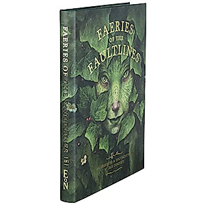 Faeries of the Faultlines: Expanded, Edited Edition