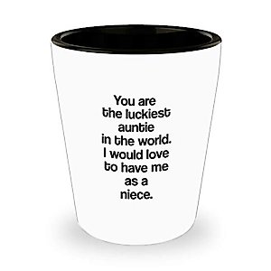 Funny Luckiest Aunt You Are the Luckiest Auntie In the World Shot Glass Unique Ceramic For Auntie From Niece 1.4 Oz Birthday Stocking Stuffer