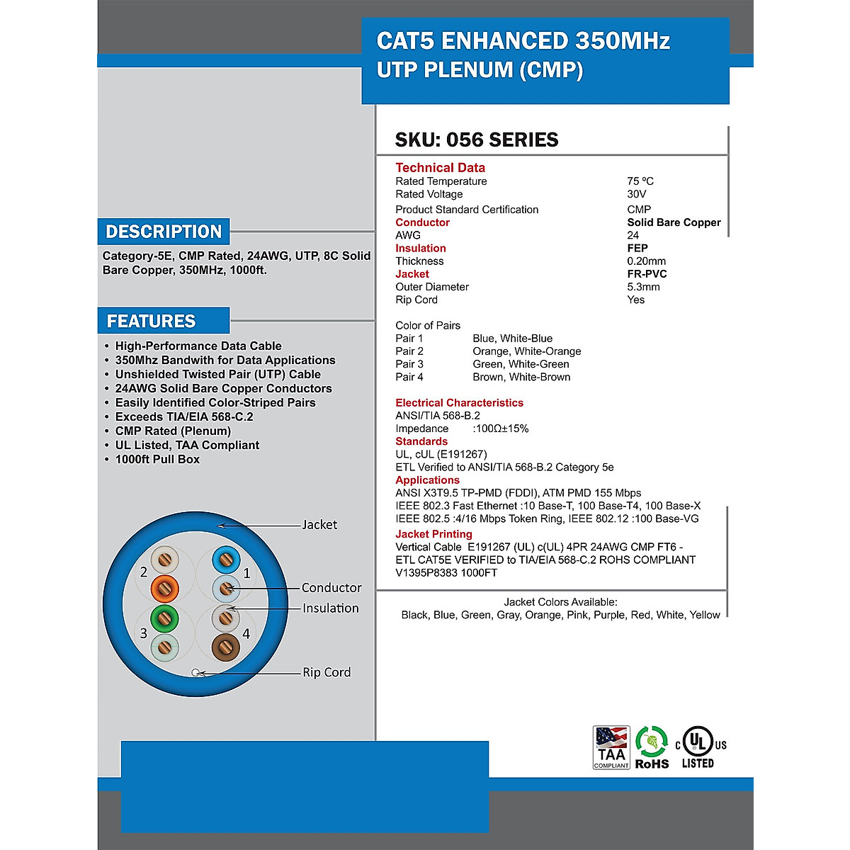 Vertical Cable CAT5E, 350 MHz, UTP, 24AWG, 8C Solid Bare Copper, Plenum, 1000ft, Blue, Bulk Ethernet Cable