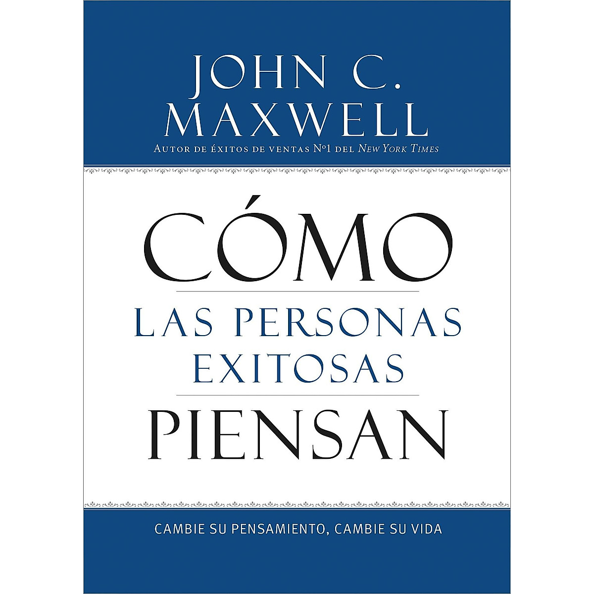 Cómo las Personas Exitosas Piensan (Spanish Edition)