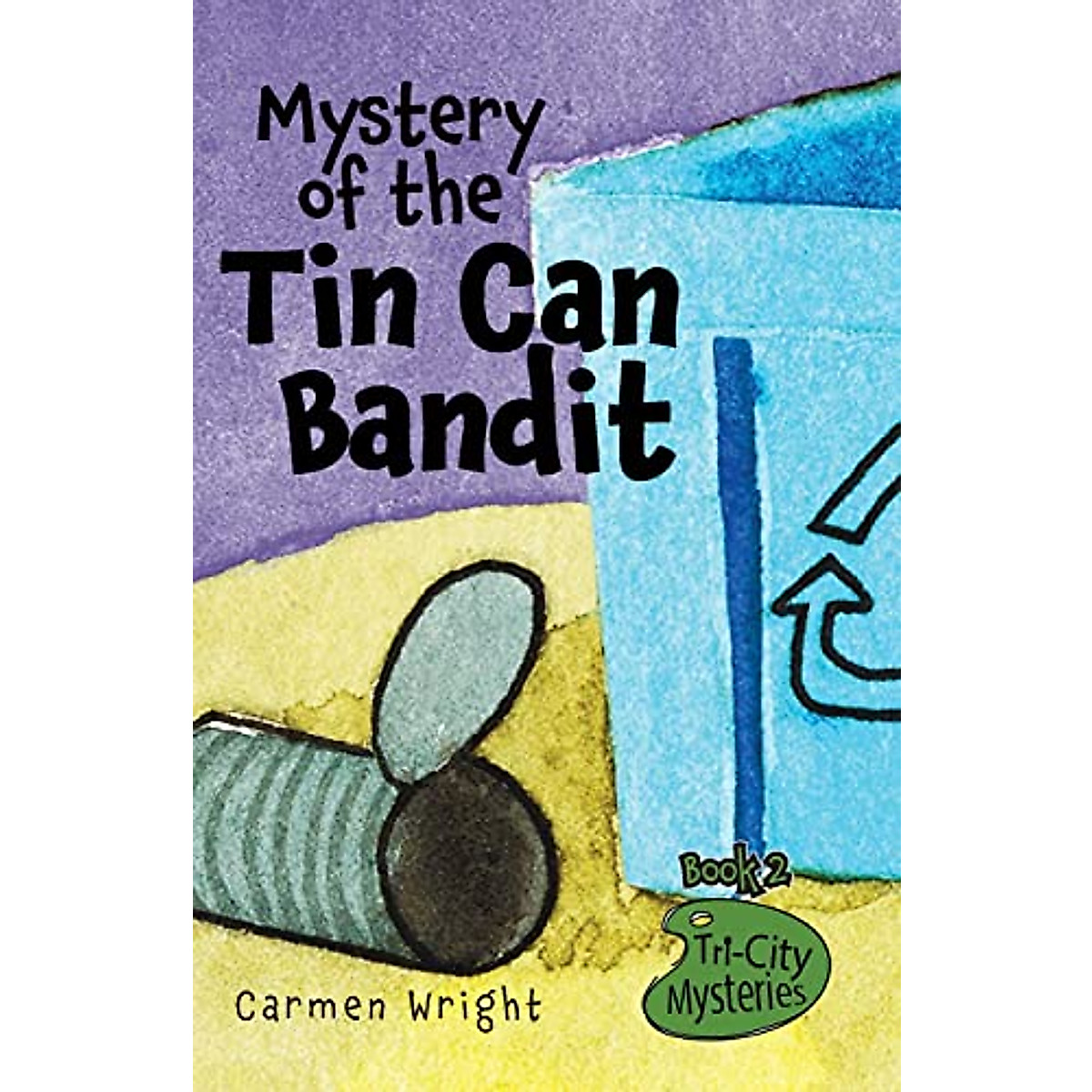 Mystery of the Tin Can Bandit: Detective adventures for Children 7-10 (Tri-City Mysteries - Book 2)