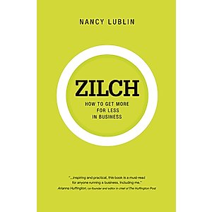 Zilch: How to Get More for Less in Business
