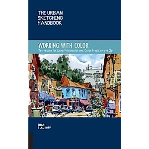 The Urban Sketching Handbook Working with Color: Techniques for Using Watercolor and Color Media on the Go (Volume 7) (Urban Sketching Handbooks, 7)