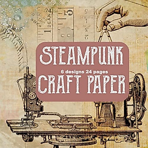Steampunk Craft Paper: Scrapbooking, Collage, Decoupage Craft Papers