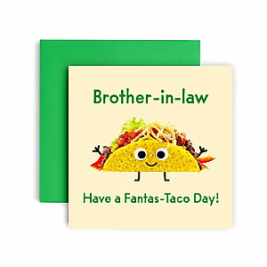 Huxters Birthday Cards for Men - Have A Fantas-Taco Brother In Law Birthday Card for him - Funny Fathers Day Card for Brother Fun Happy Birthday - 14.8cm (Brother-In-Law)