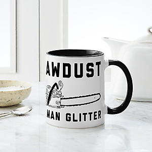 CafePress Sawdust Is Man Glitter Ceramic Coffee Mug, Tea Cup 11 oz