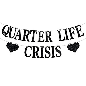 Quarter Life Crisis Banner, Fun Birthday Bunting Sign, Happy 25th/30th Birthday Party Decoration Supplies, Birthday Party Backdrop, Black Glitter