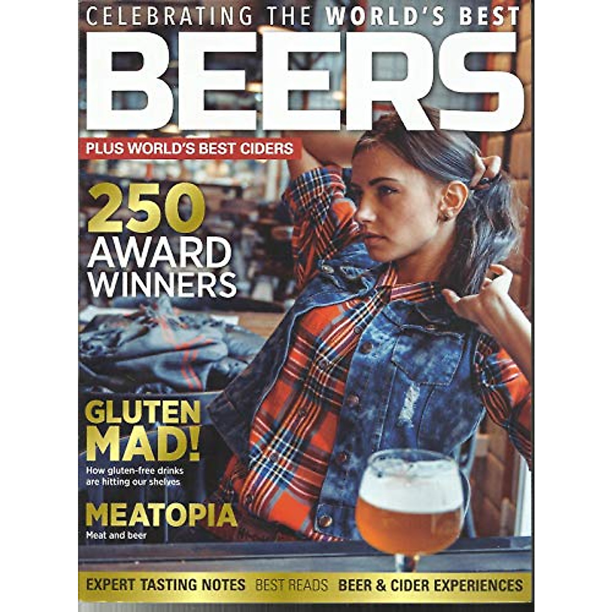 CELEBRATING THE WORLD'S BEST BEERS MAGAZINE, PLUS WORLD'S BEST CIDERS 2018