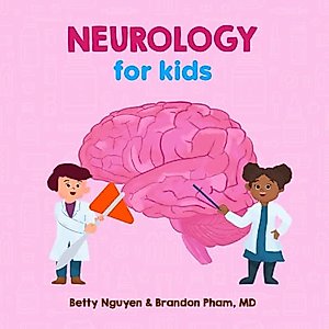 Neurology for Kids: A Fun Picture Book About the Nervous System for Children (Gift for Kids, Teachers, and Medical Students) (Medical School for Kids)
