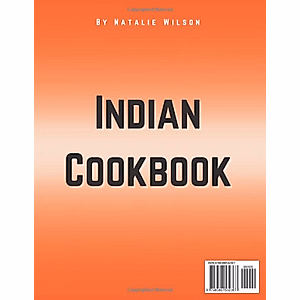 Indian Cookbook: Discover the Authentic and Flavorful Cuisine of India with 350 Delicious Recipes for Every Occasion