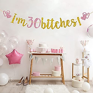 I'm 30 Bitches Banner, Gold & Pink Glitter Funy Happy 30th Birthday Banner, 30 Years Old Birthday Sign, Cheers to 30 Years Party Decorations Supplies