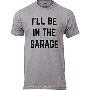 Ann Arbor T-shirt Co. I'll Be in The Garage | Funny Dad Joke Grandpa Woodwork Workshop Handyman Auto Mechanic Manual Men T-Shirt (Adult, XL) Grey