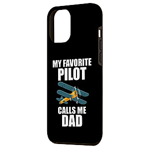 iPhone 14 Pro Max Aviation My Favorite Pilot Calls Me Dad Mens Dad of a Pilot Case
