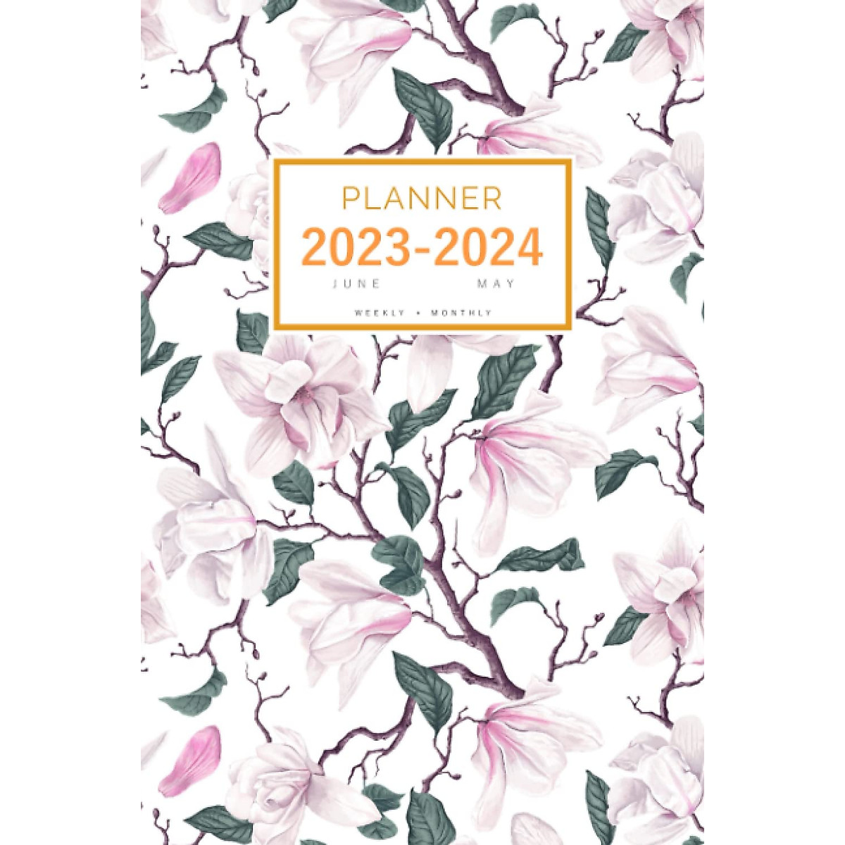 Planner 2023-2024: 6x9 Weekly and Monthly Organizer from June 2023 to May 2024 | Realistic Magnolia Flower Design White