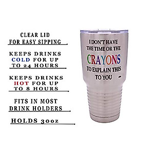 Rogue River Tactical Funny I Don't Have The Time Or The Crayons To Explain This To You Large 30 Ounce Travel Tumbler Mug Cup w/Lid Sarcastic Work Gift For Boss Manager or Supervisor