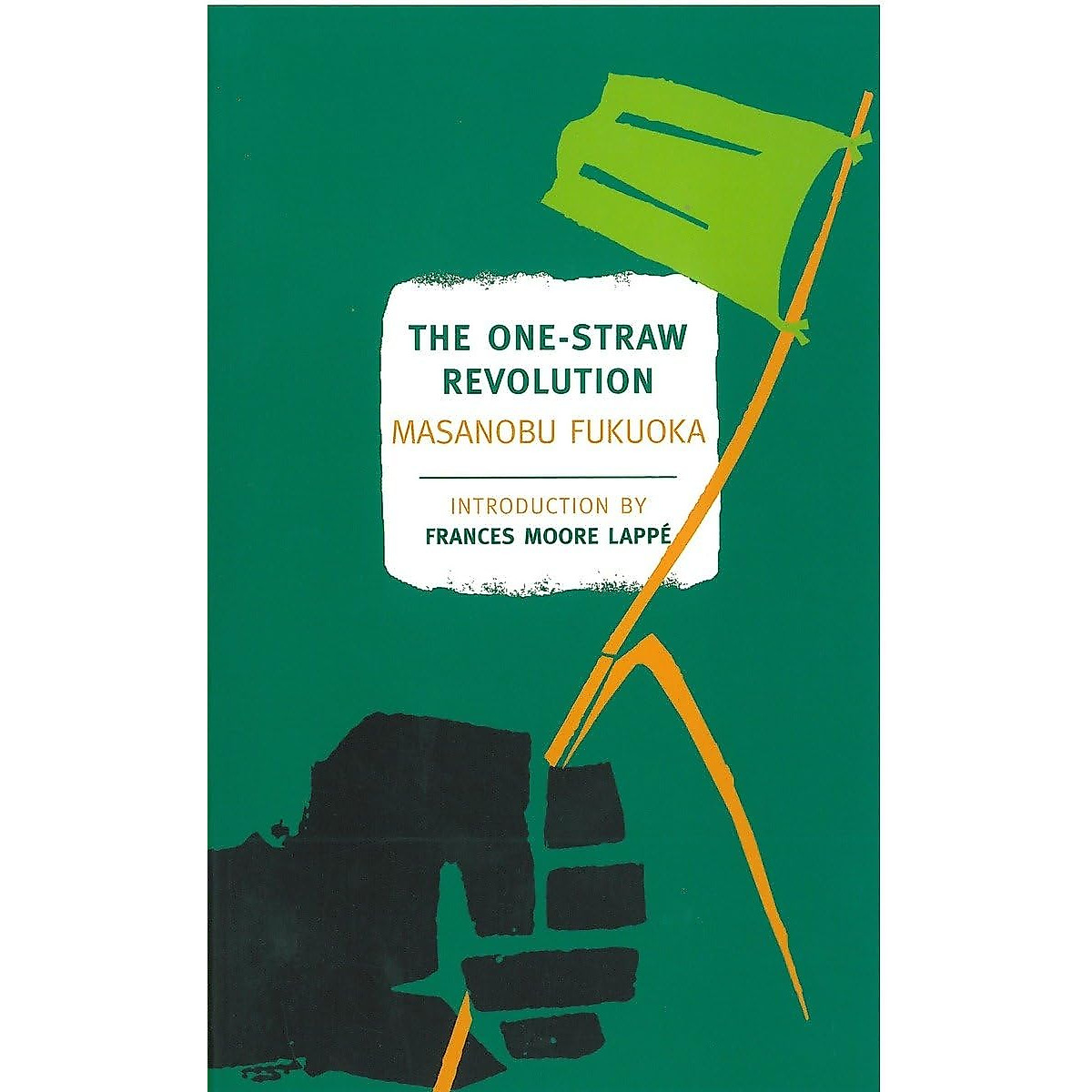 The One-Straw Revolution: An Introduction to Natural Farming (New York Review Books Classics)