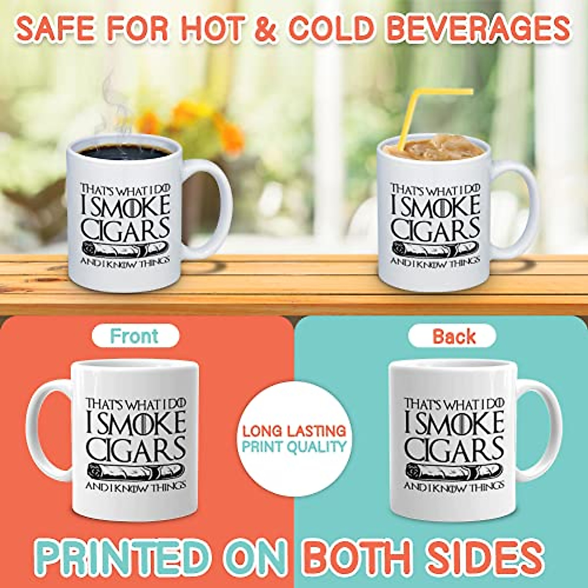 Cigarette Coffee Mug 11 oz, I Smoke Cigars And I Know Things Unique Funny Gift Idea for Boyfriend Dad Father Grandpa Men Tobacco Smokers, White