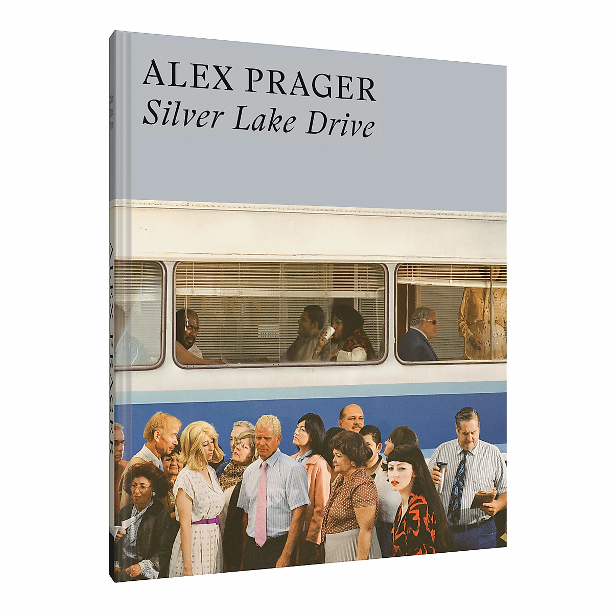 Alex Prager: Silver Lake Drive: (Photography Books, Coffee Table Photo Books, Contemporary Art Books)