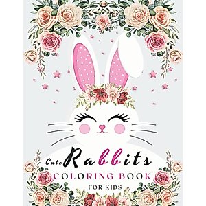 Cute Rabbits Coloring Book for Kids: Bunny Coloring Book | Adorable Rabbits Coloring Book for Girls, Boys and Easter Coloring Book | Make a Perfect Gift - Toddlers & Preschool (Molly Schools)