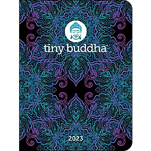 Tiny Buddha 12-Month 2023 Monthly/Weekly Planner Calendar: Simple Wisdom for Complex Lives