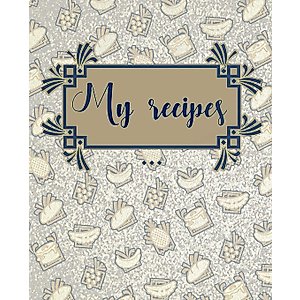 My Recipes: Collect and Write down Your Favorite Recipes. Your Own Recipe Book to Write in. 150 pages 7,5 X 9,25 inches.