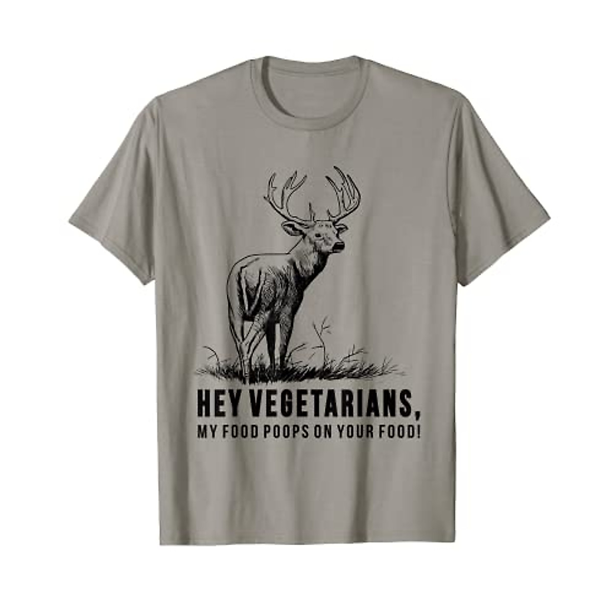 Hey Vegetarians My Food Poops On Your Food T-Shirt
