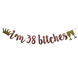 I'm 38 Bitches Banner Rose Gold Glitter Paper Funny Party Decorations for 38th Birthday Party Supplies Happy 38th Birthday Cheers to 38 Years Old Letters Rose Gold Betteryanzi