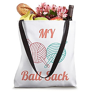 Funny Saying- My Ball Sack Knitting Tote Bag