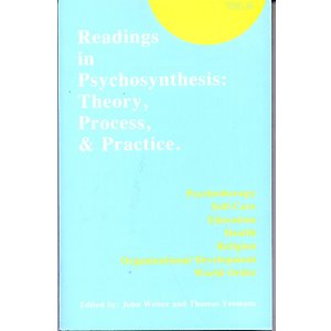 Readings in Psychosynthesis: Theory Process and Practice